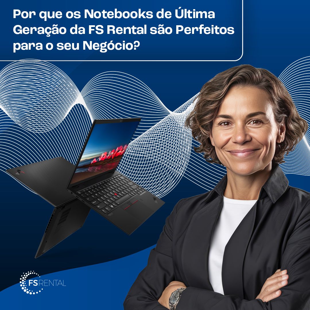 Por que os notebooks de última geração da FS Rental são perfeitos para ...